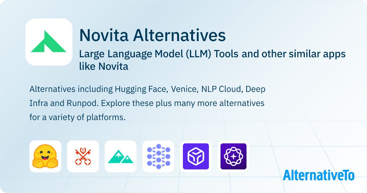 Novita Alternatives: Top 6 Large Language Model (LLM) Tools & Similar ...
