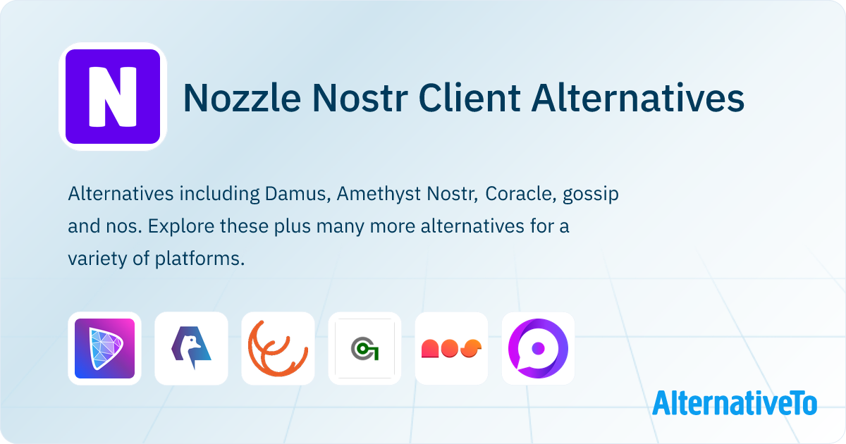 Nozzle Nostr Client Alternatives - Explore Similar Apps | AlternativeTo