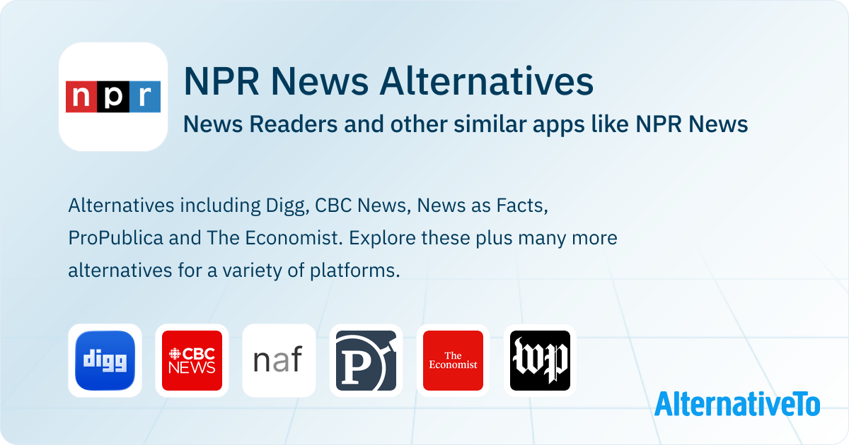 NPR News Alternatives: Top 12 News Readers & Similar Apps | AlternativeTo
