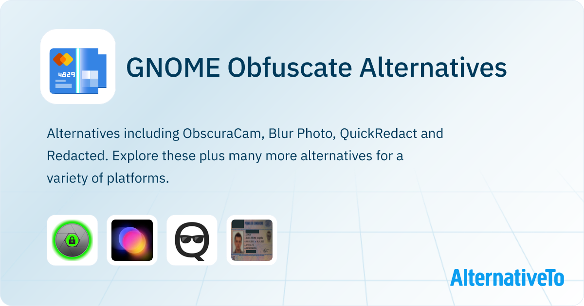 GNOME Obfuscate Alternatives - Explore Similar Software | AlternativeTo
