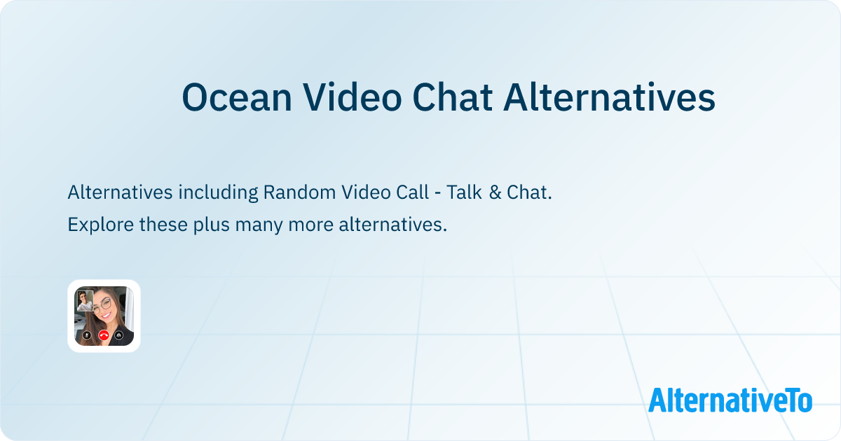 Ocean Video Chat Alternatives - Explore Similar Apps | AlternativeTo