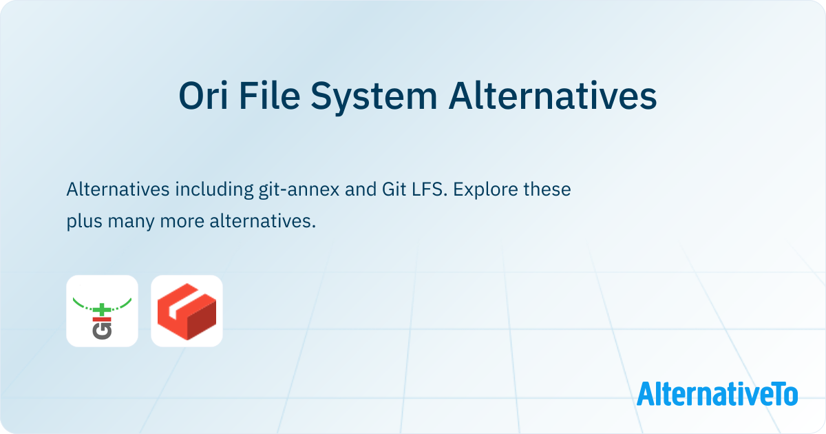 Ori File System Alternatives - Explore Similar Software | AlternativeTo
