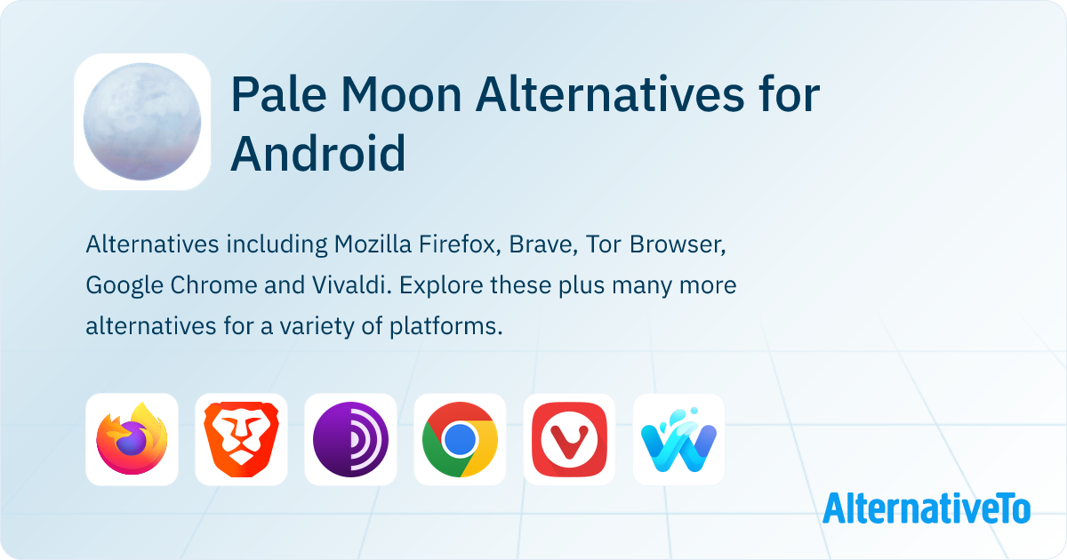 Pale Moon Alternatives for Android: Top 12 Web Browsers | AlternativeTo