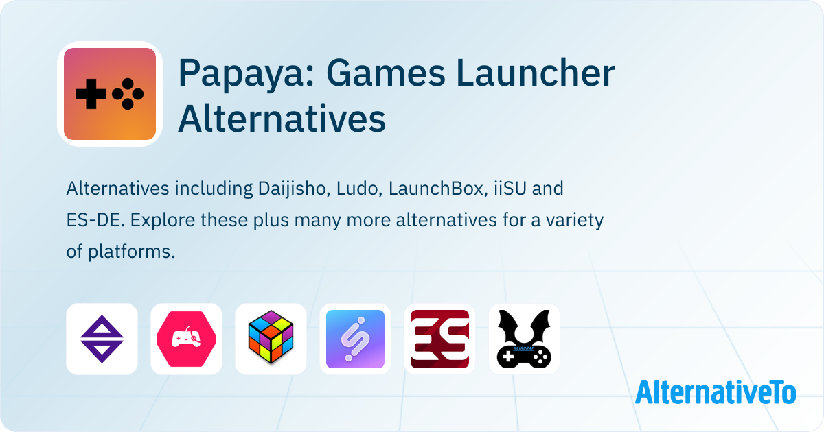Papaya: Games Launcher Alternatives and Similar Apps | AlternativeTo