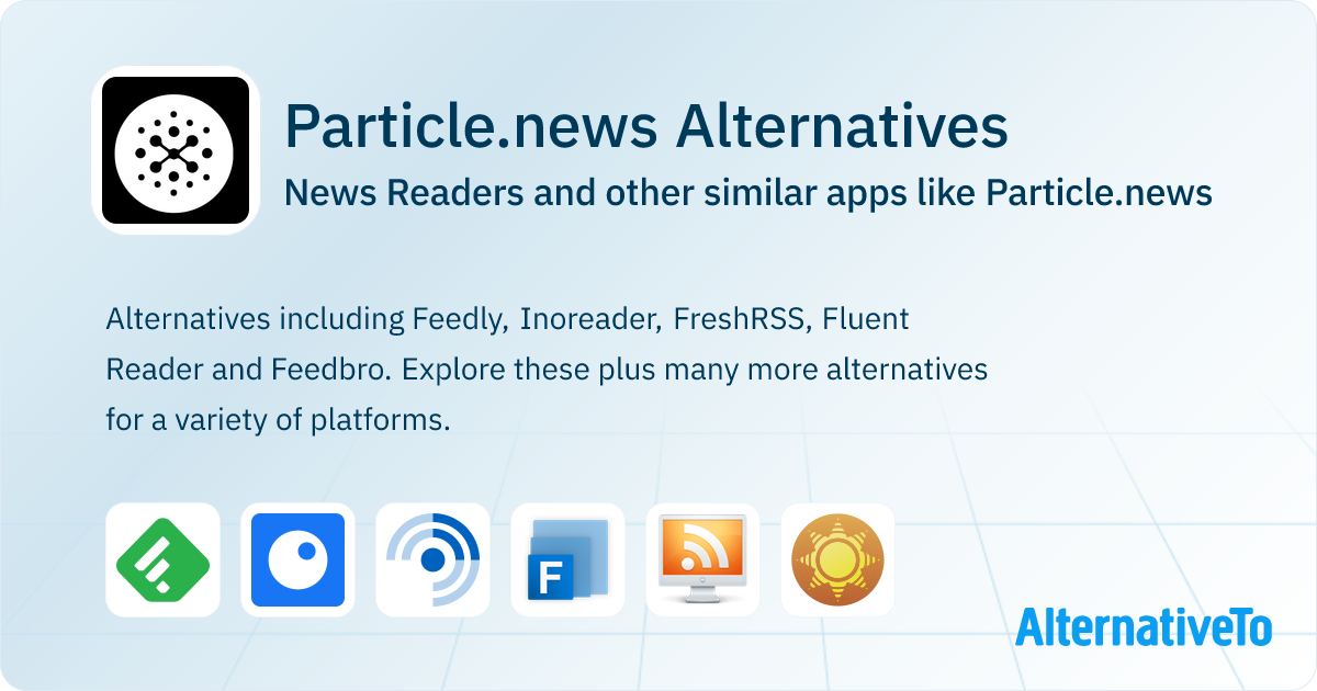 Particle.news Alternatives: Top 12 News Readers & Similar Apps ...