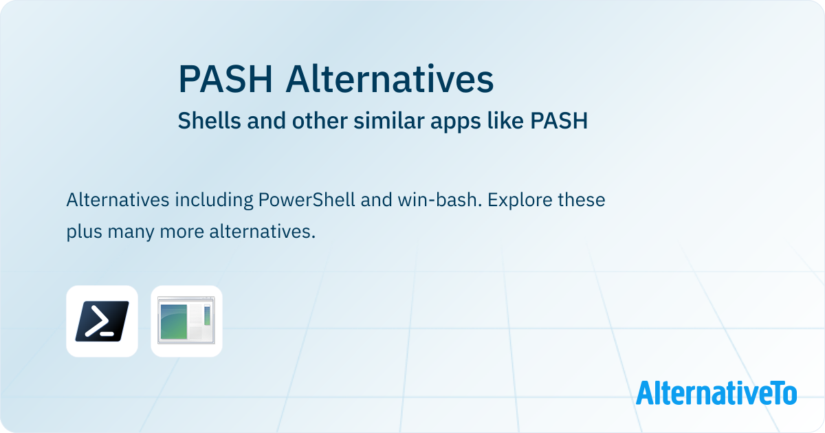 PASH Alternatives: Top 2 Shells & Similar Apps | AlternativeTo