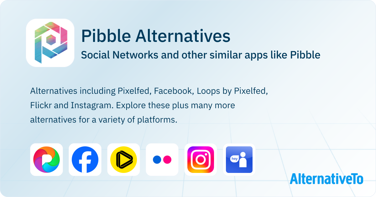 Pibble Alternatives: Top 21 Social Networks & Similar Apps | AlternativeTo