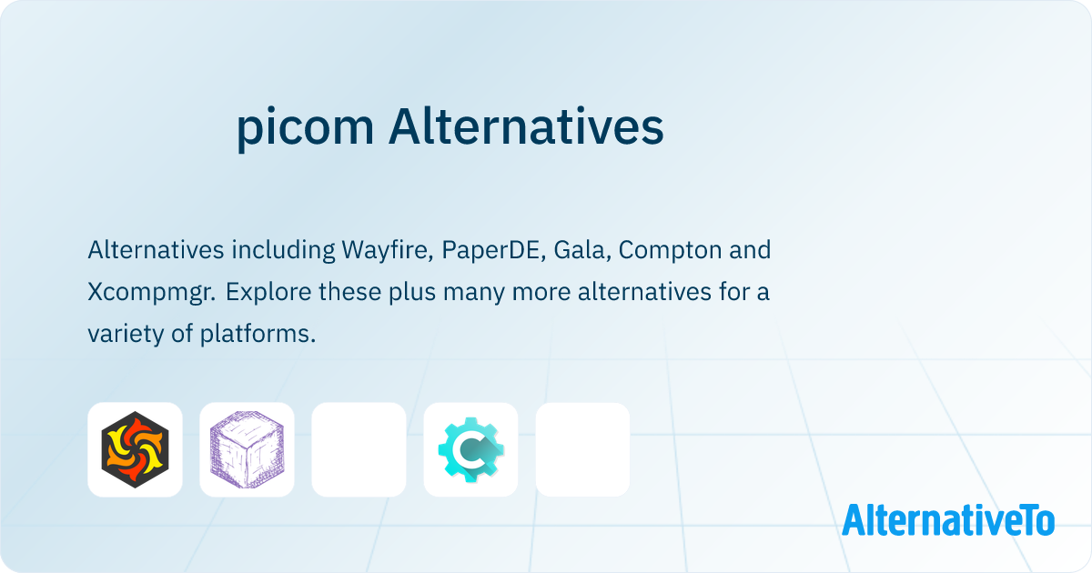 picom Alternatives - Explore Similar Software | AlternativeTo