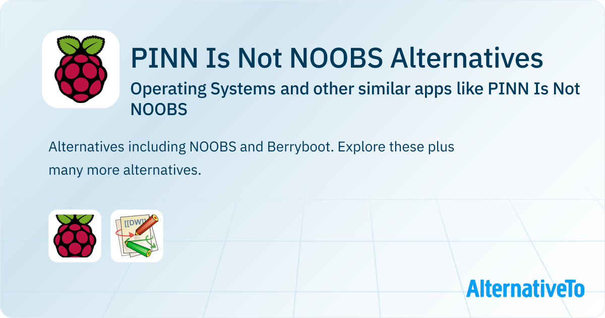 PINN Is Not NOOBS Alternatives: Top 2 Operating Systems & Similar Apps ...
