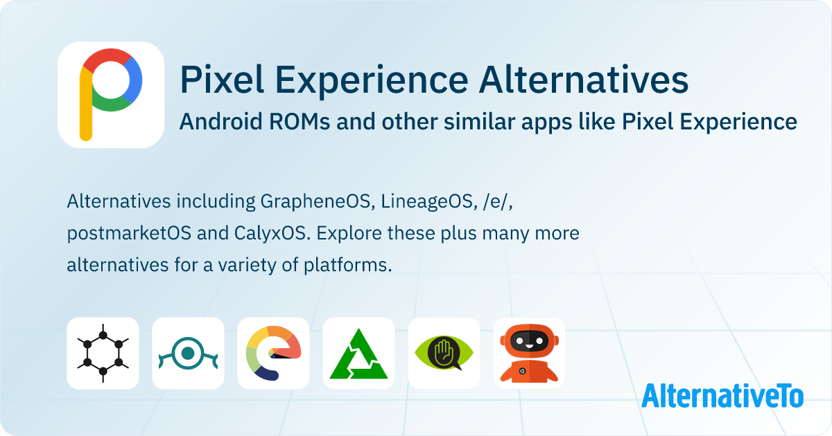 Pixel Experience Alternatives: Top 12 Android ROMs & Similar Apps ...