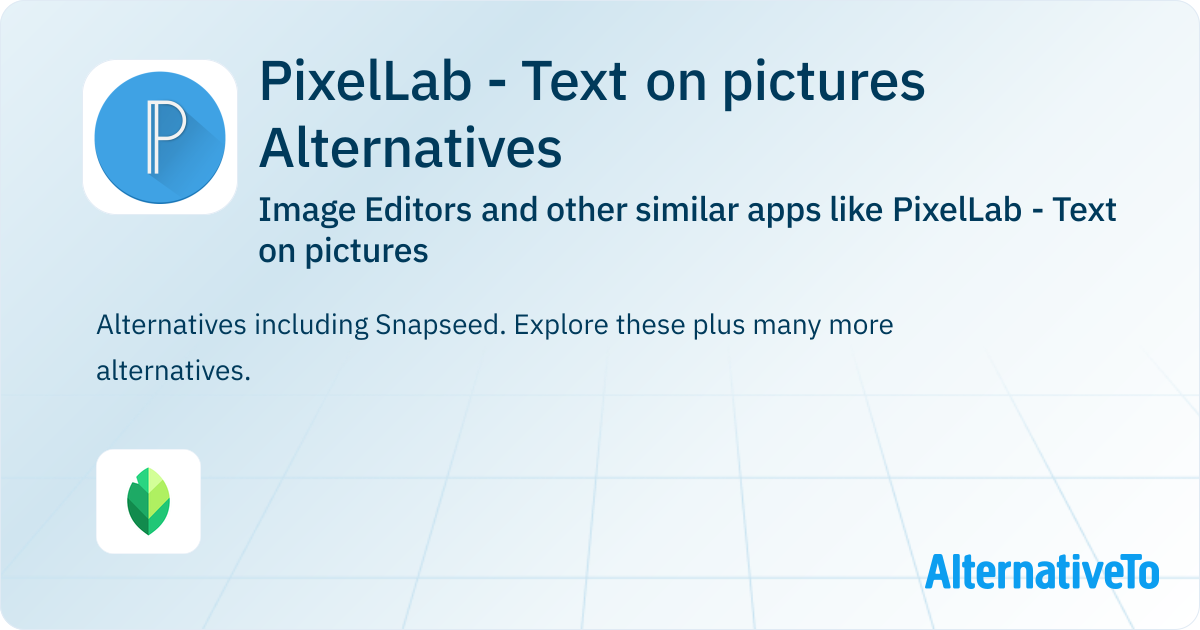 PixelLab - Text on pictures Alternatives: Top 1 Image Editors & Similar ...