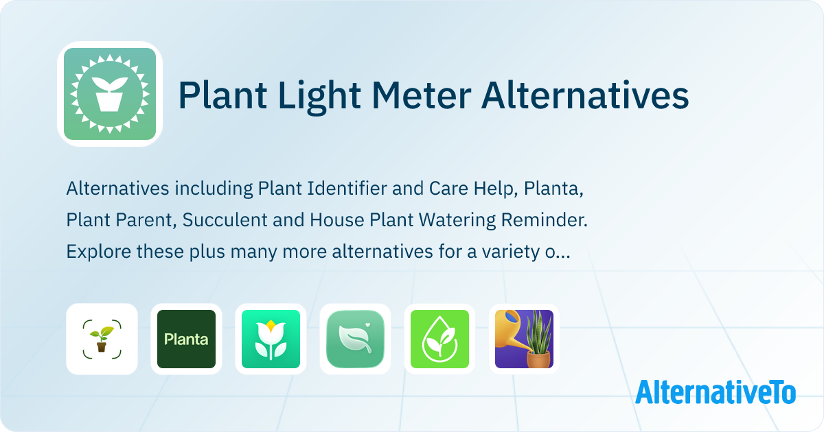 Plant Light Meter Alternatives - Explore Similar Apps | AlternativeTo