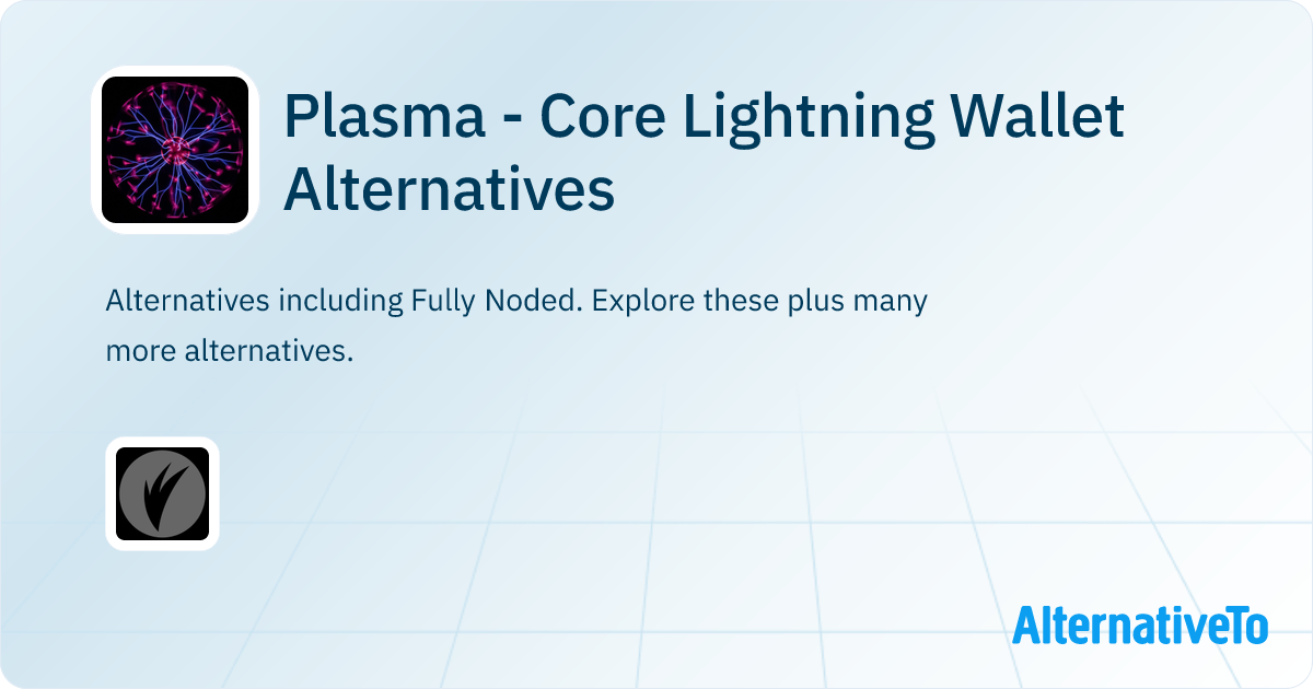 Plasma - Core Lightning Wallet Alternatives - Explore Similar Apps ...