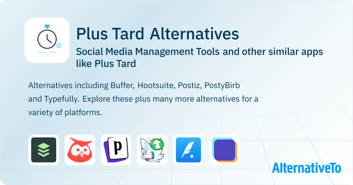 Plus Tard Alternatives: Top 12 Social Media Management Tools & Similar ...