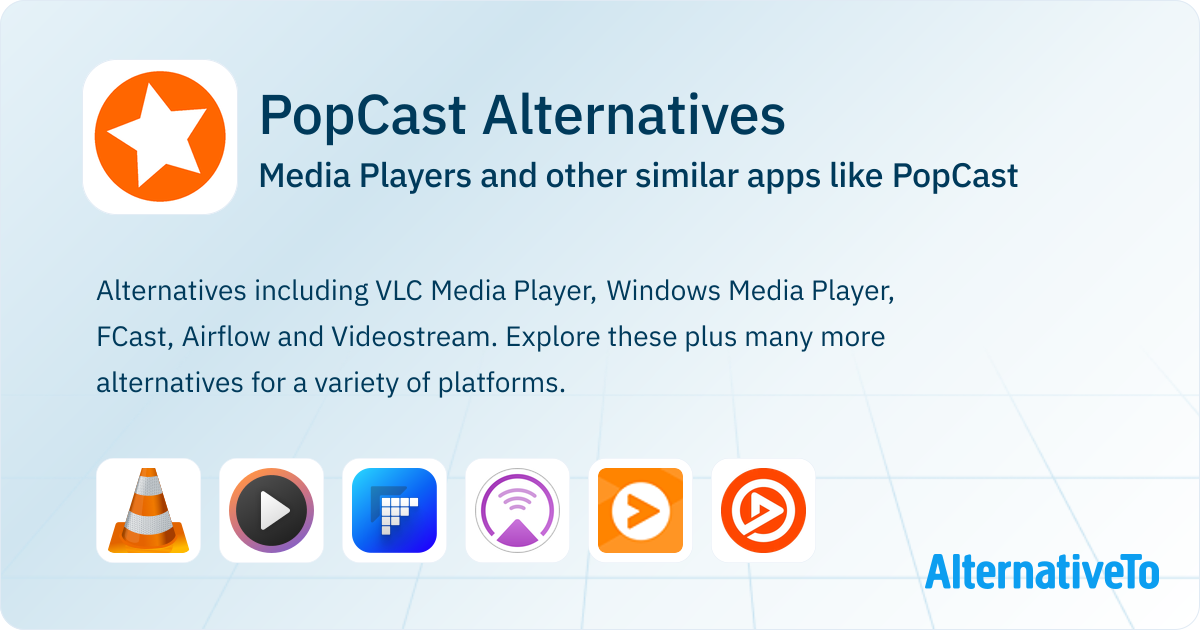 PopCast Alternatives: Top 12 Media Players & Similar Apps | AlternativeTo