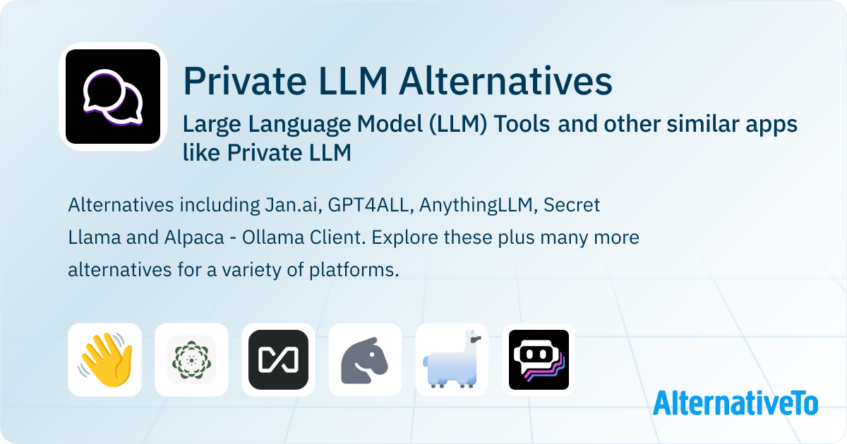 Private LLM Alternatives: Top 12 Large Language Model (LLM) Tools ...