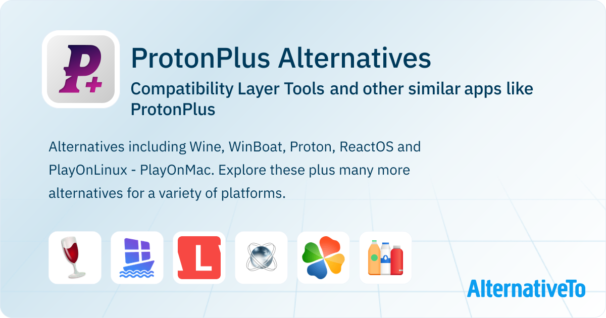 ProtonPlus Alternatives: Top 12 Compatibility Layer Tools & Similar ...