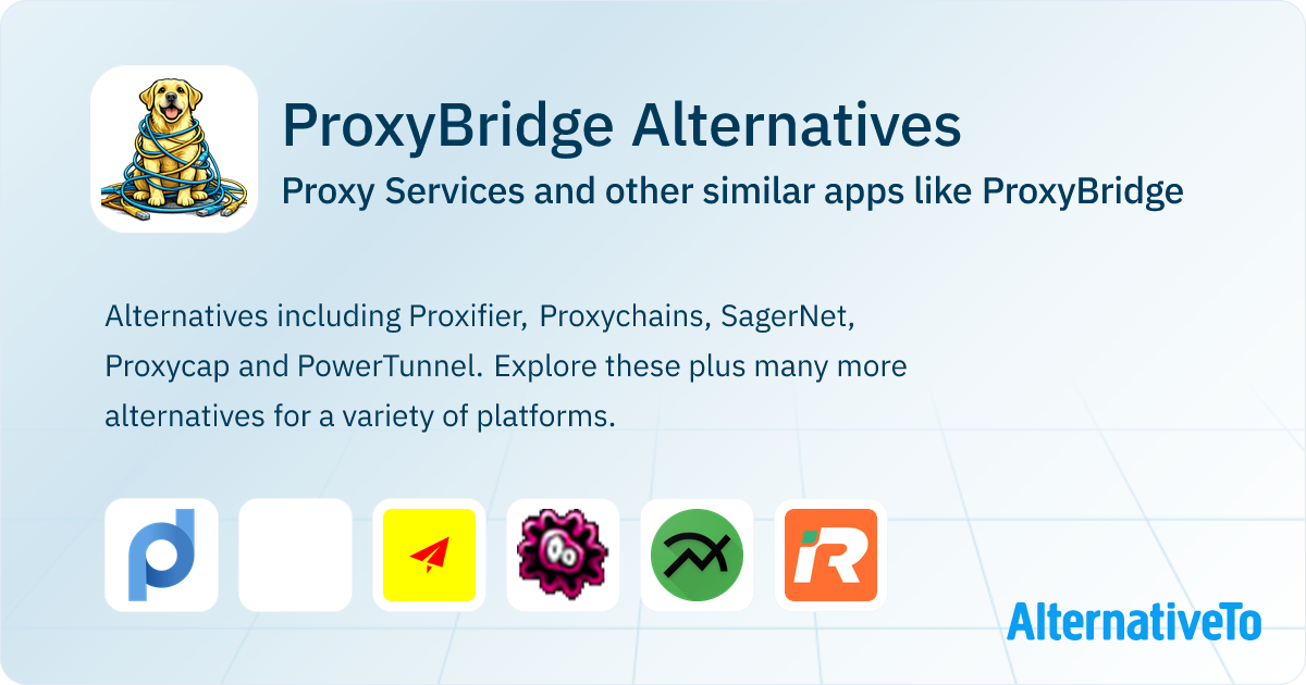 ProxyBridge Alternatives: Top 20 Proxy Services & Similar Apps ...