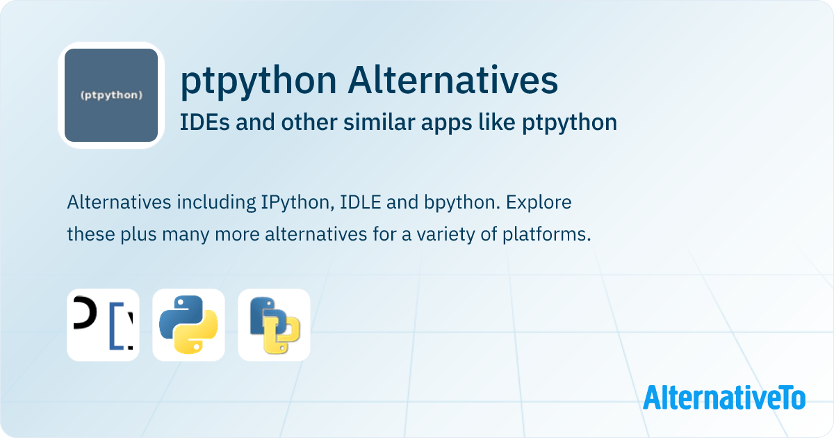 ptpython Alternatives: Top 3 IDEs & Similar Apps | AlternativeTo