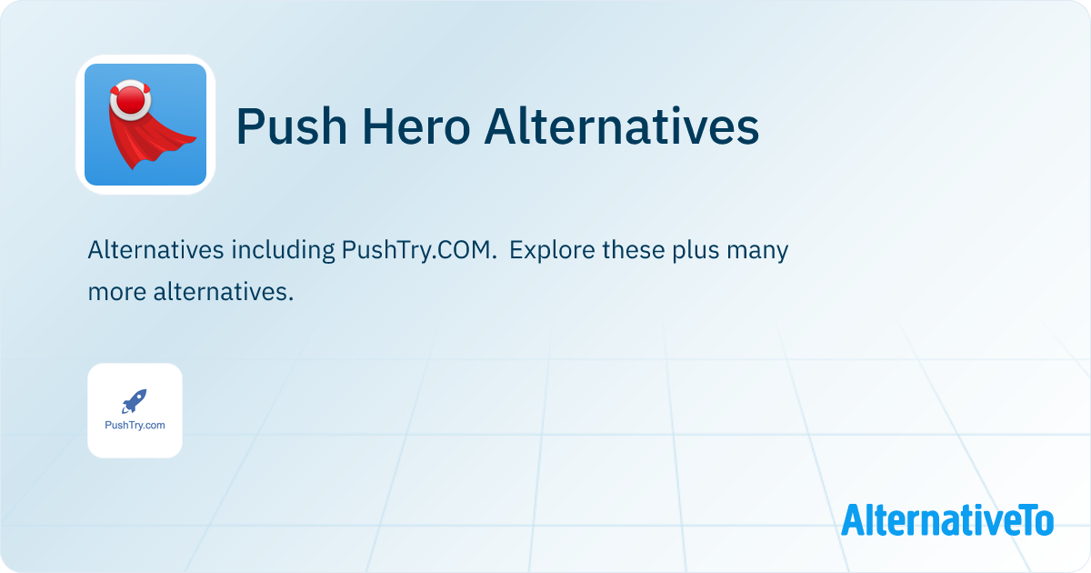 Push Hero Alternatives - Explore Similar Apps | AlternativeTo