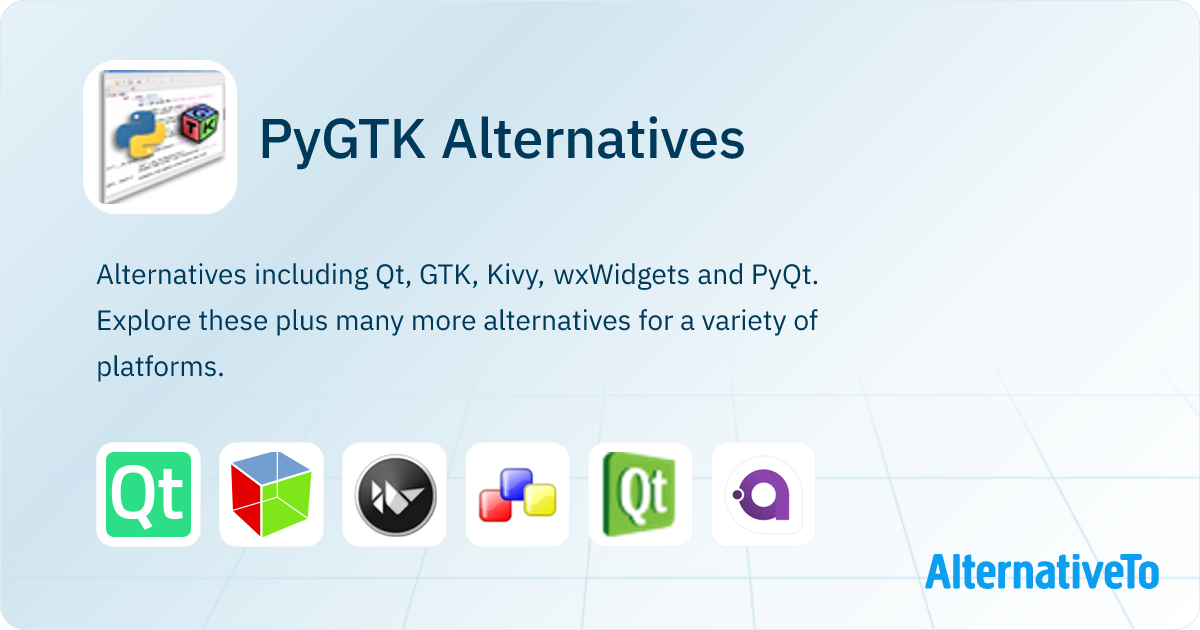 PyGTK Alternatives - Explore Similar Software | AlternativeTo