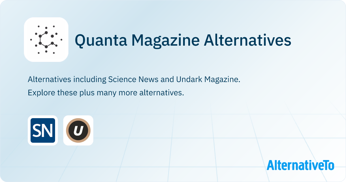 Quanta Magazine Alternatives - Explore Similar Sites & Apps | AlternativeTo