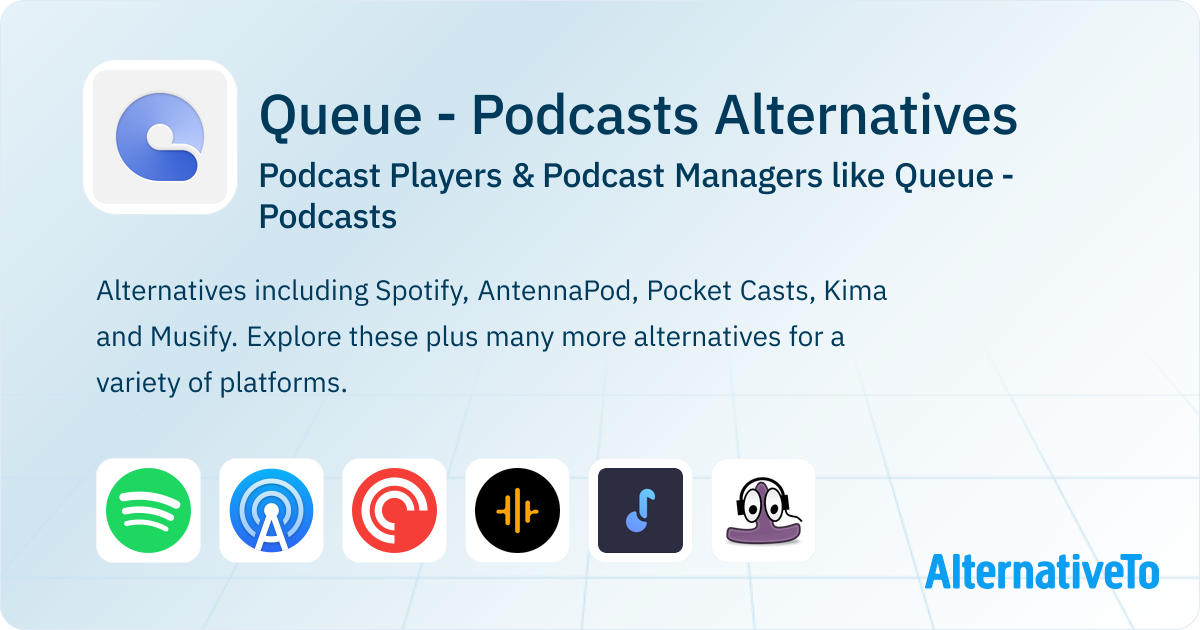Queue - Podcasts Alternatives: Top 12 Podcast Players | AlternativeTo