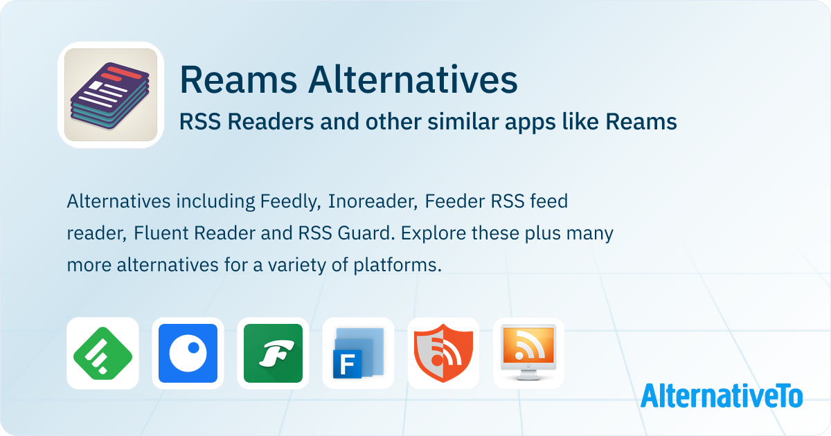 Reams Alternatives: Top 12 RSS Readers & Similar Apps | AlternativeTo
