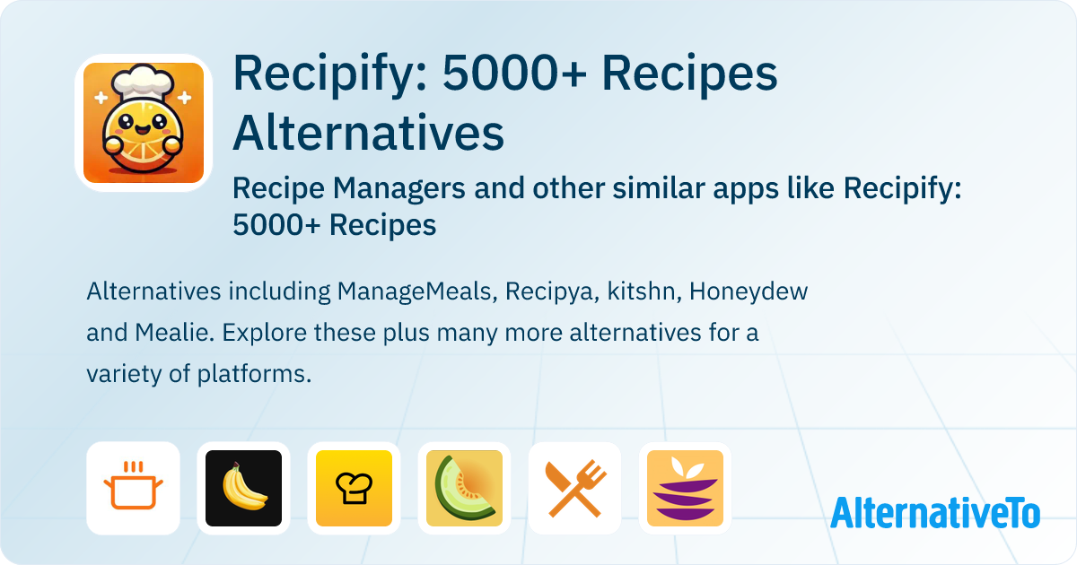 Recipify: 5000+ Recipes Alternatives: Top 12 Recipe Managers & Similar ...