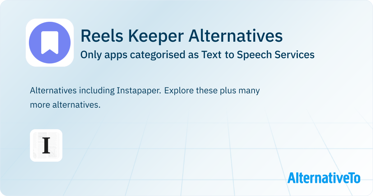 Reels Keeper Alternatives: Top 1 Text to Speech Services | AlternativeTo