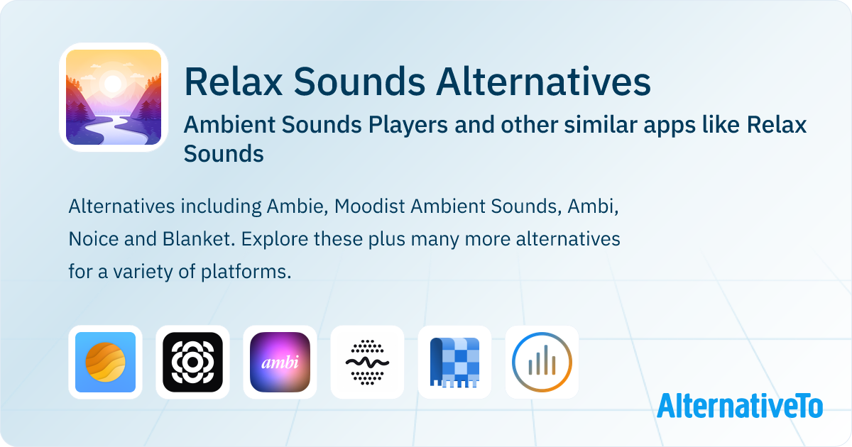 Relax Sounds Alternatives: Top 12 Ambient Sounds Players & Similar Apps ...