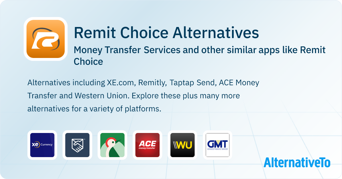 Remit Choice Alternatives: Top 15 Money Transfer Services & Similar ...