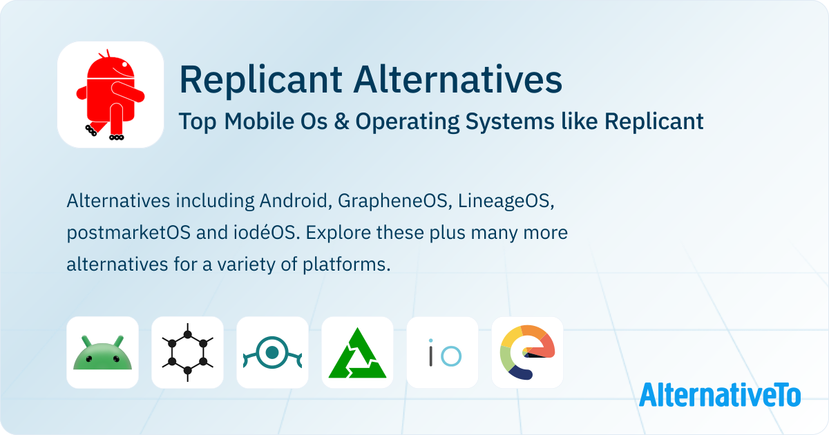 Great Replicant Alternatives: Top Mobile Os & Operating Systems in 2026 ...