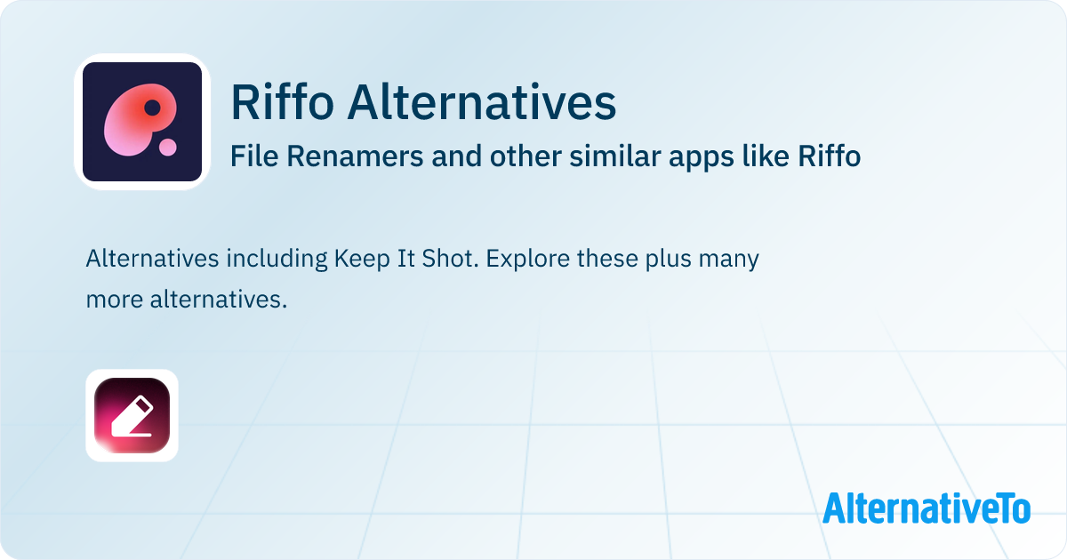 Riffo Alternatives: Top 1 File Renamers & Similar Apps | AlternativeTo