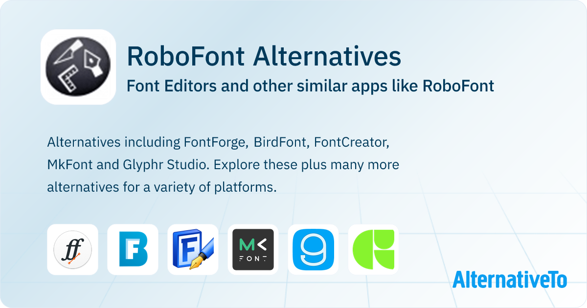 RoboFont Alternatives: Top 12 Font Editors & Similar Apps | AlternativeTo