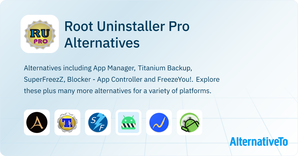 Root Uninstaller Pro Alternatives and Similar Apps | AlternativeTo