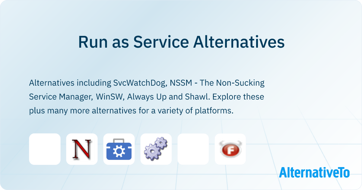 Run as Service Alternatives - Explore Similar Software | AlternativeTo
