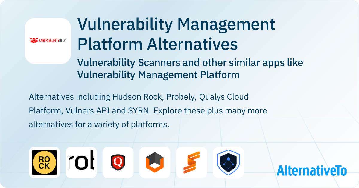 Vulnerability Management Platform Alternatives: Top 9 Vulnerability ...