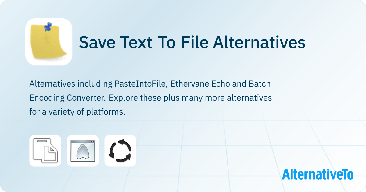 Save Text To File Alternatives - Explore Similar Apps | AlternativeTo