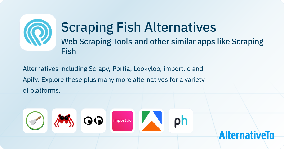 Scraping Fish Alternatives: Top 24 Web Scraping Tools & Similar Apps ...