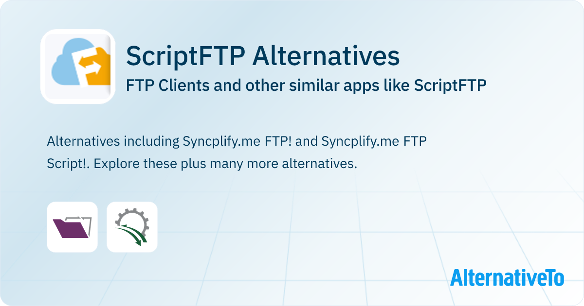 ScriptFTP Alternatives: Top 2 FTP Clients & Similar Apps | AlternativeTo