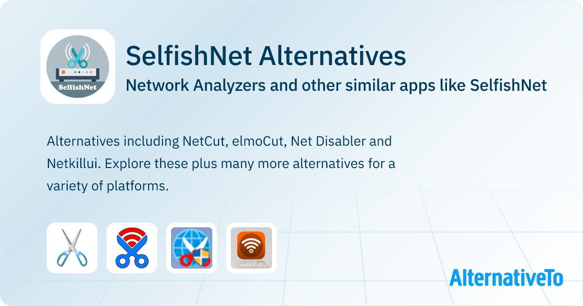 SelfishNet Alternatives: Top 4 Network Analyzers & Similar Apps | AlternativeTo