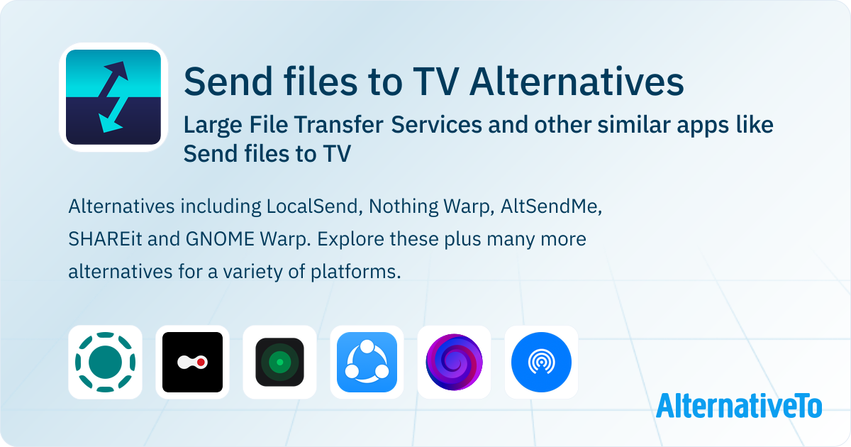 Send files to TV Alternatives: Top 12 Large File Transfer Services ...