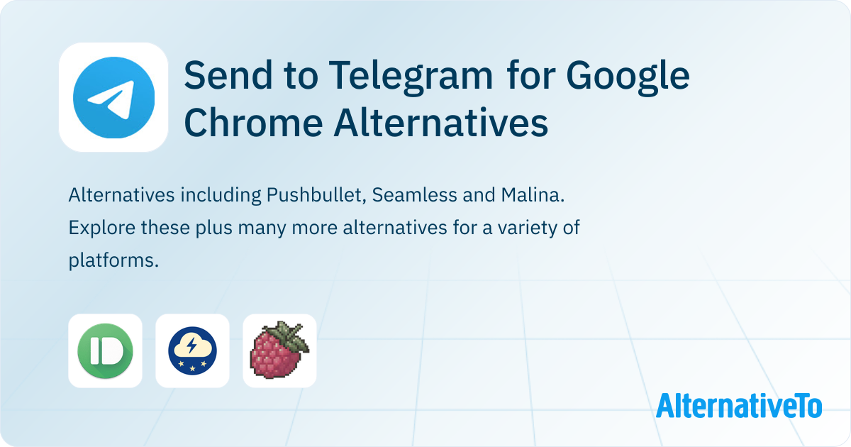Send to Telegram for Google Chrome Alternatives - Explore Similar Apps ...
