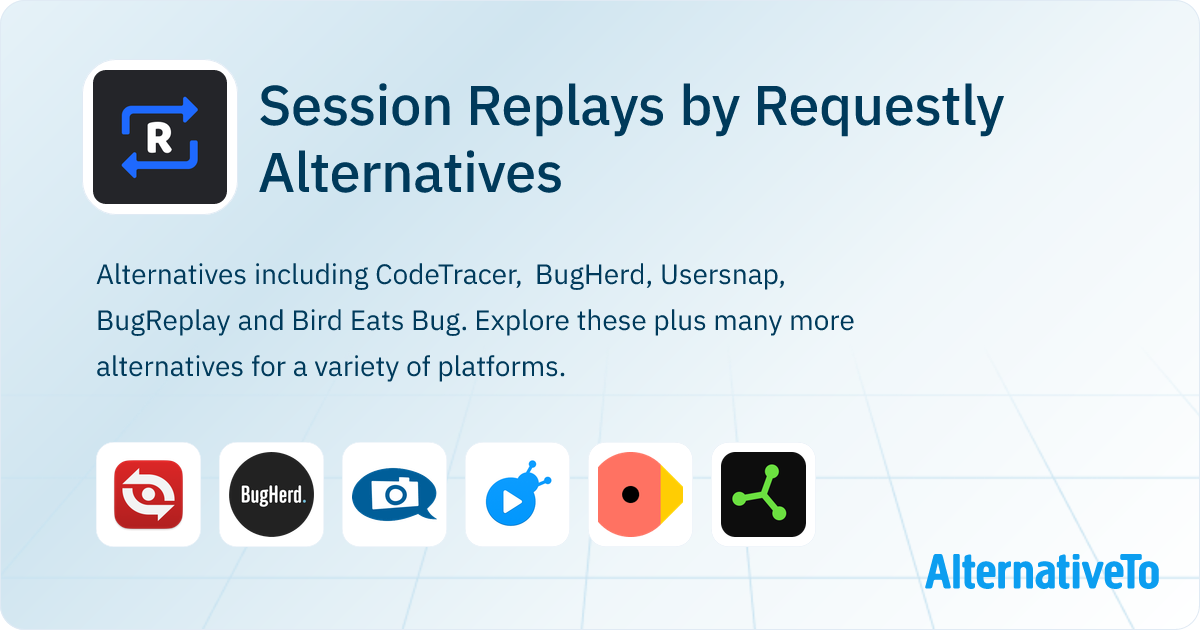 Session Replays by Requestly Alternatives - Explore Similar Apps ...