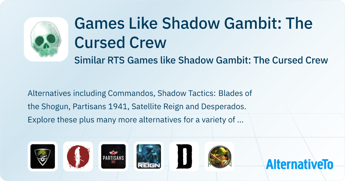 Games Like Shadow Gambit: The Cursed Crew: Similar RTS Games ...