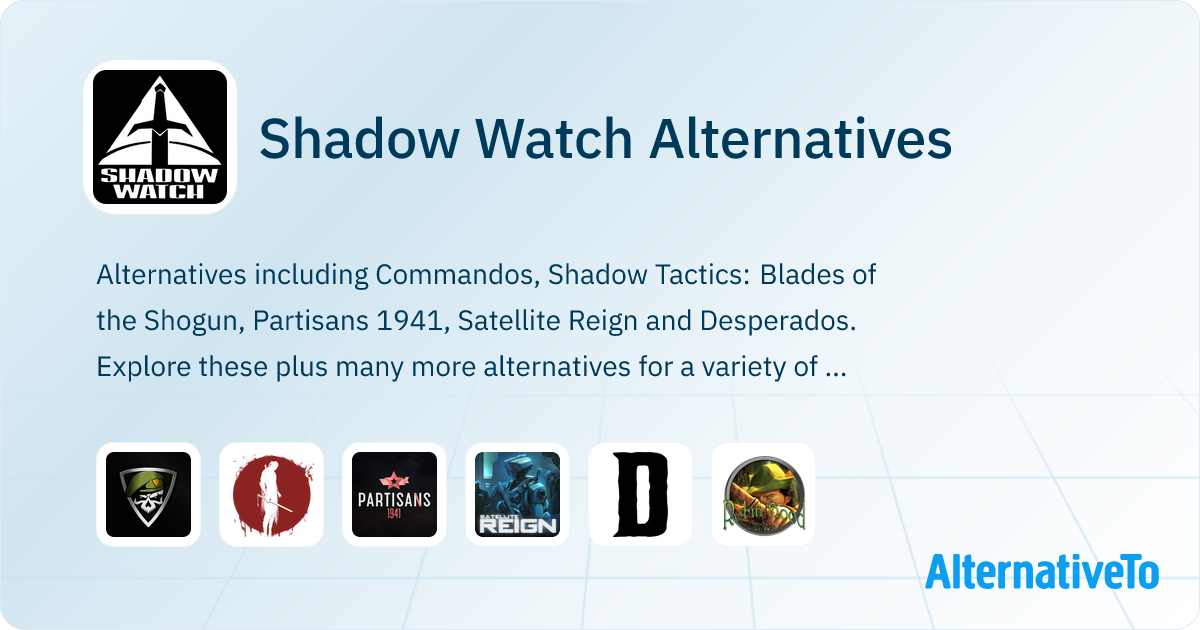 Shadow Watch Alternatives - Explore Similar Games | AlternativeTo