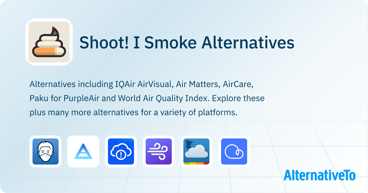 Shoot! I Smoke Alternatives - Explore Similar Apps | AlternativeTo