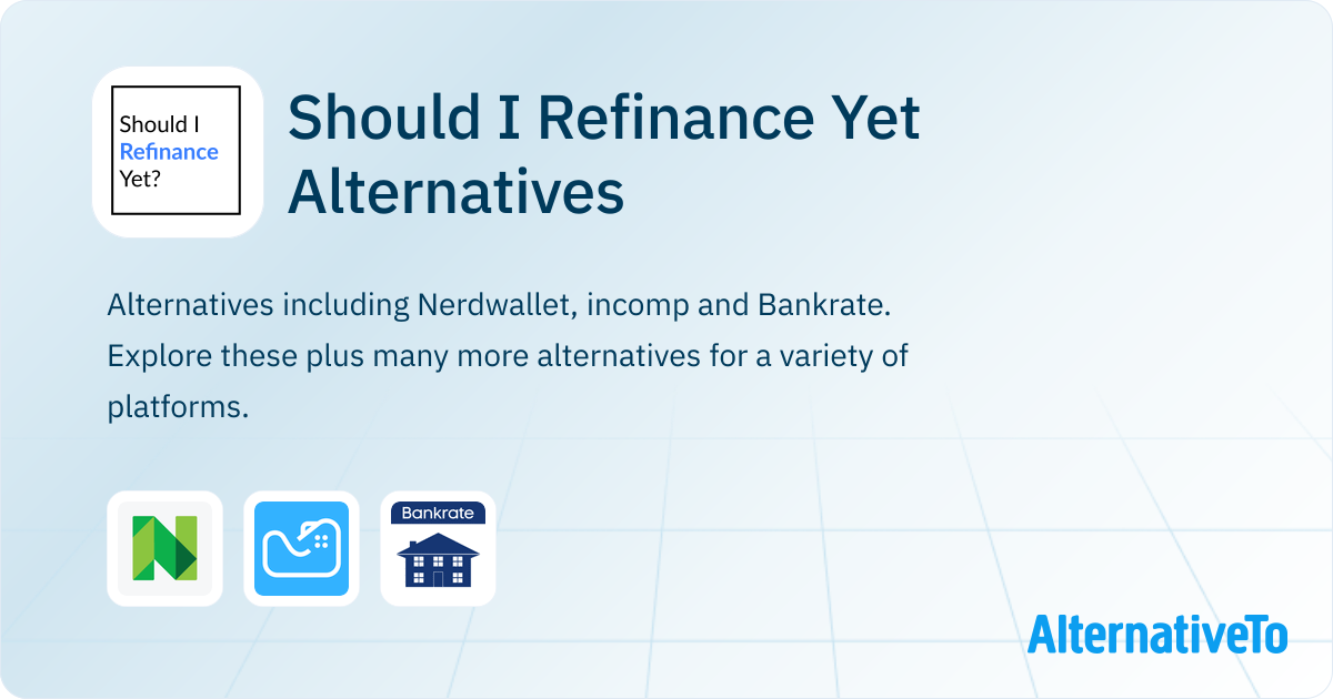 Should I Refinance Yet Alternatives - Explore Similar Sites & Apps ...