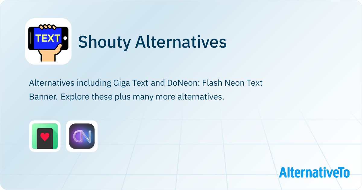 Shouty Alternatives - Explore Similar Apps | AlternativeTo